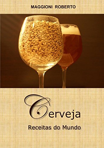 Cerveja: Receitas do Mundo - Maggioni, Roberto (Cervejas) - Promos Disconecta