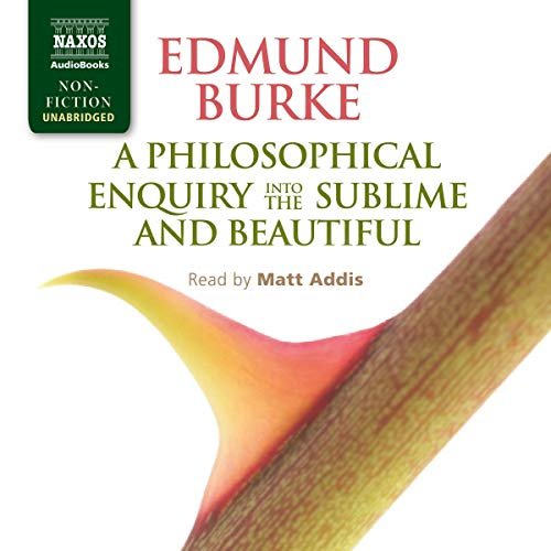 A Philosophical Enquiry Into the Origin of Our Ideas of the Sublime and ...