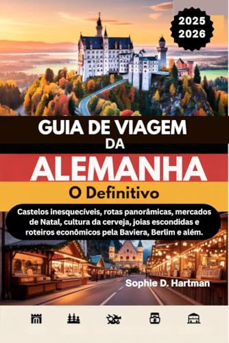 GUIA DE VIAGEM DA ALEMANHA 2025–2026: O DefinitIvo: Castelos ...